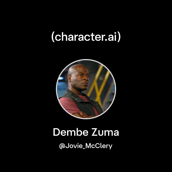 Chat with Dembe Zuma | character.ai | Personalized AI for every moment ...