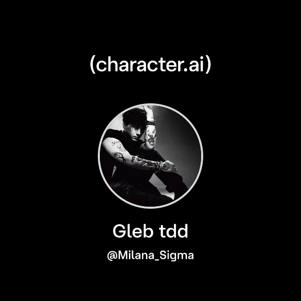 Chat with Gleb tdd | character.ai | Personalized AI for every moment of ...