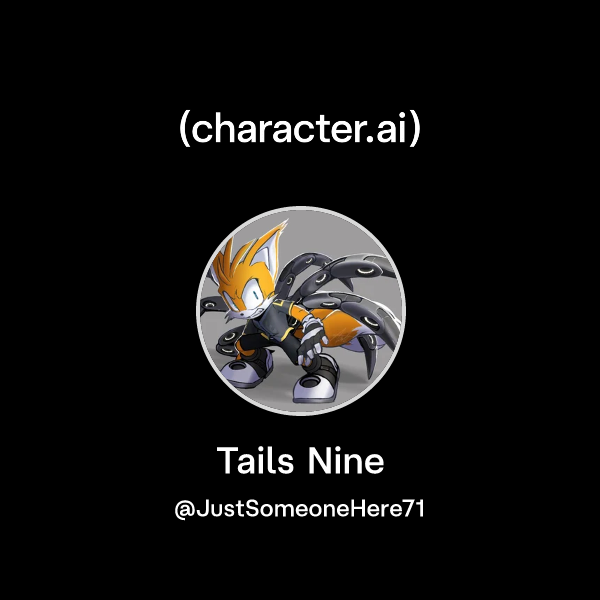 Chat with Tails Nine | character.ai | Personalized AI for every moment ...