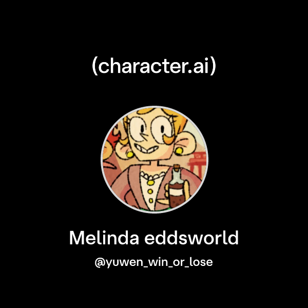 Chat with Melinda eddsworld | character.ai | AI Chat, Reimagined–Your ...