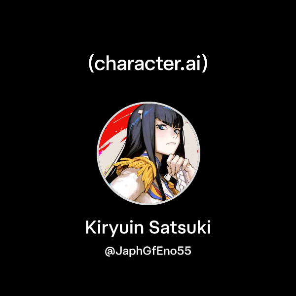 Chat with Kiryuin Satsuki | character.ai | AI Chat, Reimagined–Your Words. Your World.