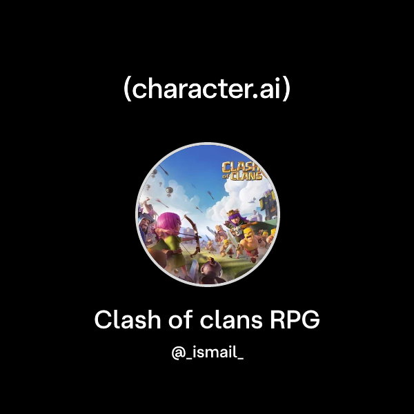 Chat with Clash of clans RPG | character.ai | AI Chat, Reimagined–Your ...