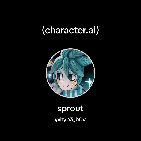 Chat with sprout | character.ai | AI Chat, Reimagined–Your Words. Your ...