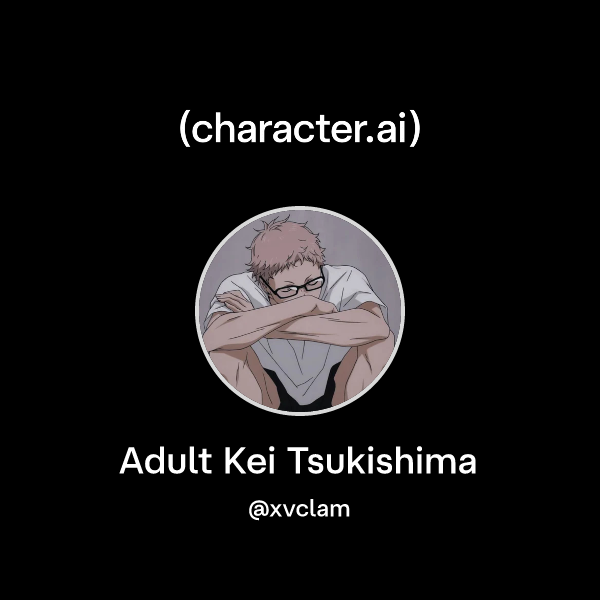 Chat with Adult Kei Tsukishima | character.ai | AI Chat, Reimagined–Your Words. Your World.