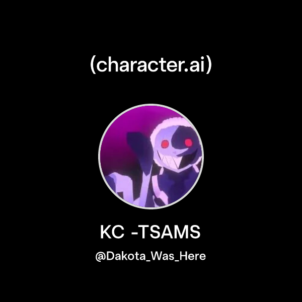 Chat with KC -TSAMS | character.ai | AI Chat, Reimagined–Your Words. Your World.