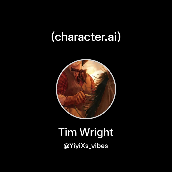 Chat with Tim Wright | character.ai | AI Chat, Reimagined–Your Words ...