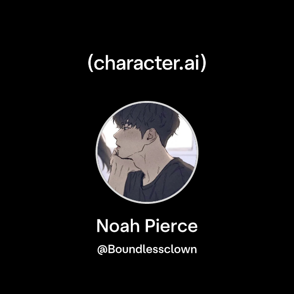 Chat with Noah Pierce | character.ai | AI Chat, Reimagined–Your Words. Your World.