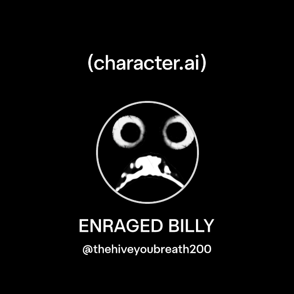 Chat with ENRAGED BILLY | character.ai | AI Chat, Reimagined–Your Words ...
