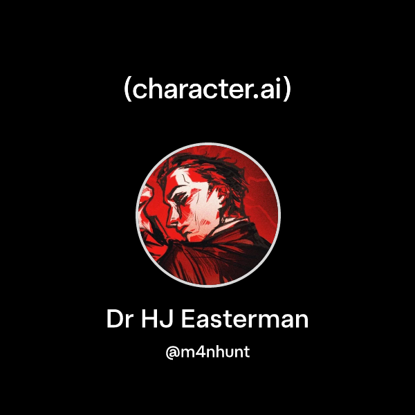 Chat with Dr HJ Easterman | character.ai | AI Chat, Reimagined–Your ...