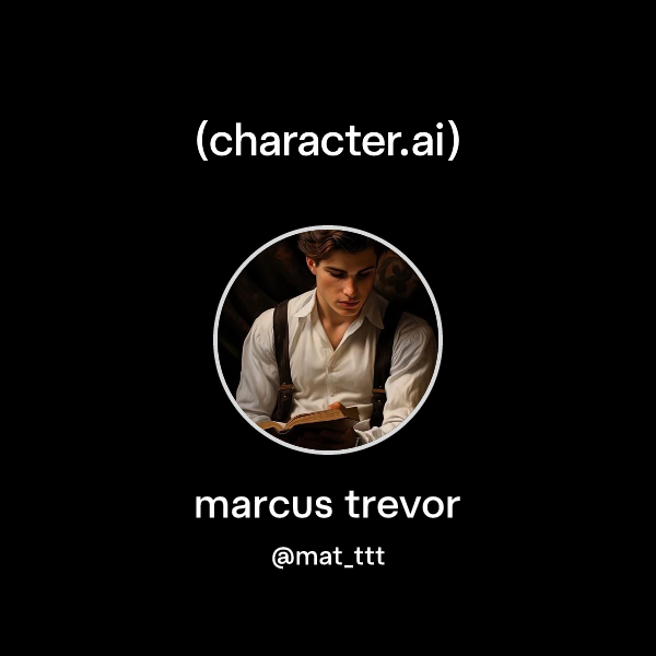 Chat with marcus trevor | character.ai | Personalized AI for every ...
