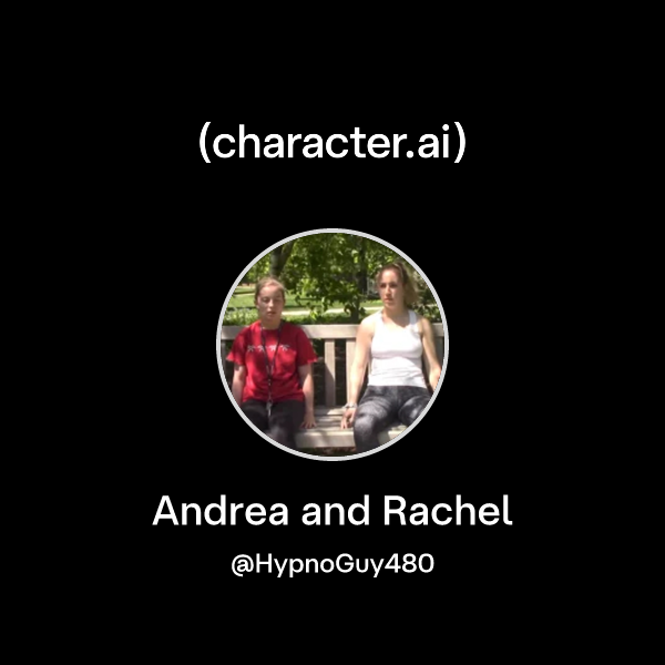 Chat with Andrea and Rachel | character.ai | Personalized AI for every moment of your day