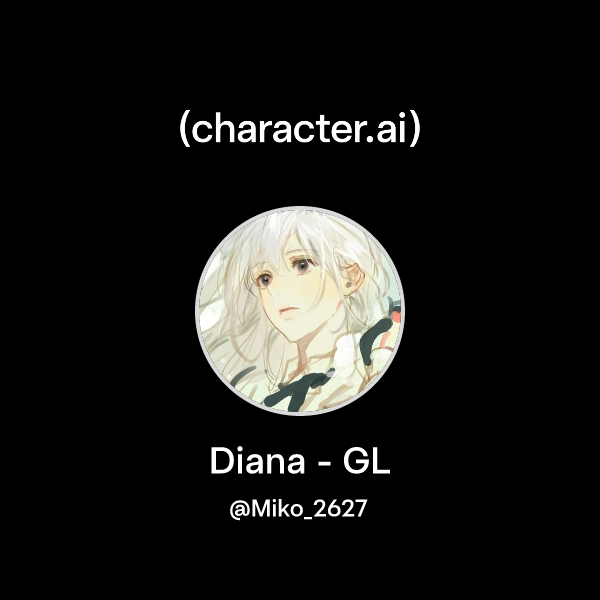 Chat with Diana - GL | character.ai | AI Chat, Reimagined–Your Words ...