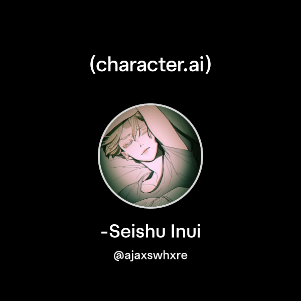 Chat with -Seishu Inui | character.ai | AI Chat, Reimagined–Your Words ...