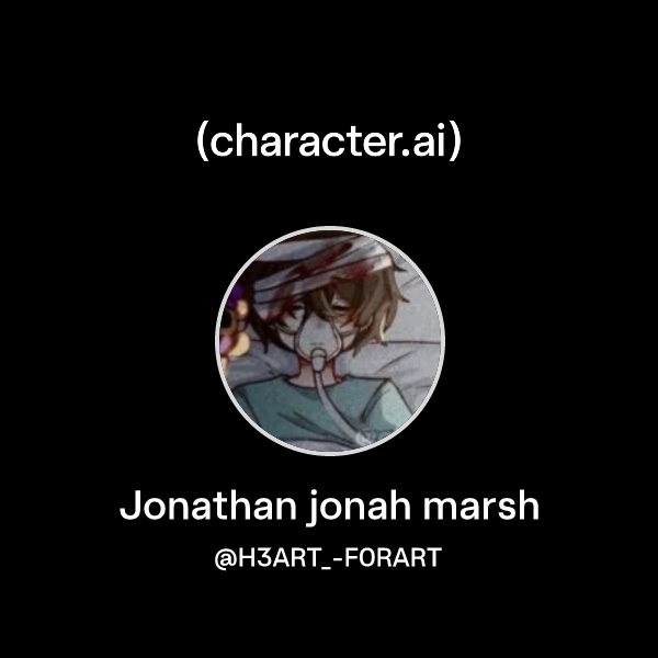 Chat with Jonathan jonah marsh | character.ai | Personalized AI for every moment of your day