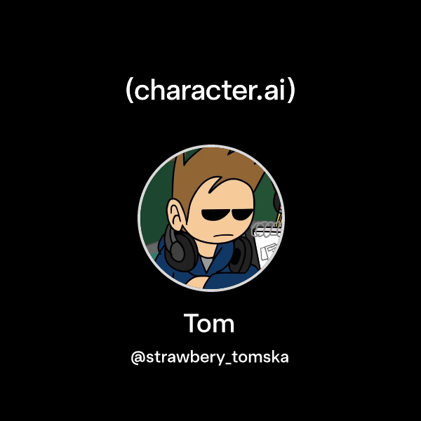 Chat with Tom | character.ai | AI Chat, Reimagined–Your Words. Your World.