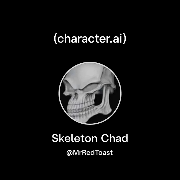 Chat with Skeleton Chad | character.ai | Personalized AI for every ...