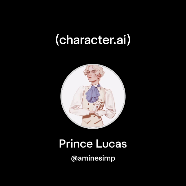 Chat with Prince Lucas | character.ai | Personalized AI for every ...