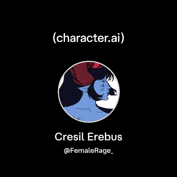 Chat with Cresil Erebus | character.ai | AI Chat, Reimagined–Your Words ...
