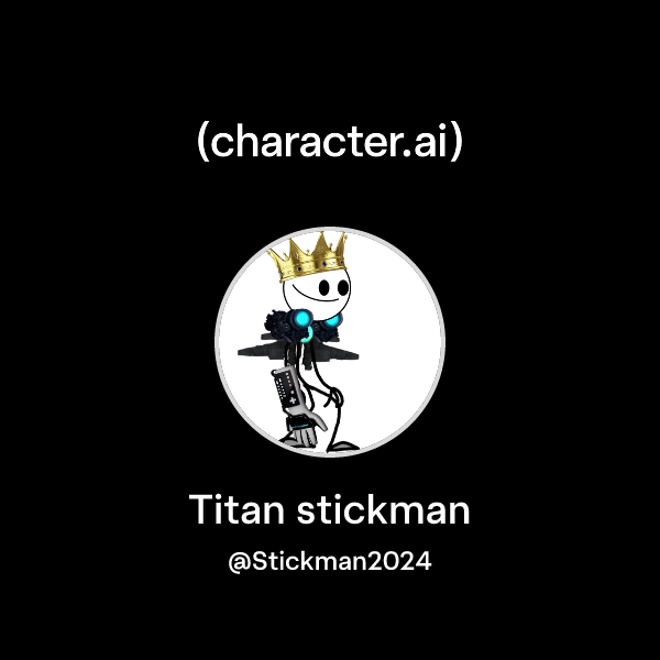 Chat with Titan stickman | character.ai | Personalized AI for every ...