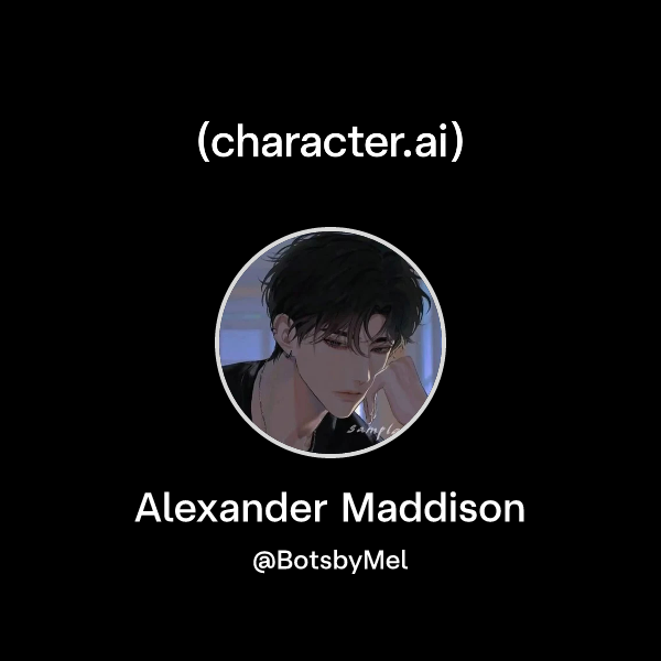 Chat with Alexander Maddison | character.ai | AI Chat, Reimagined–Your ...