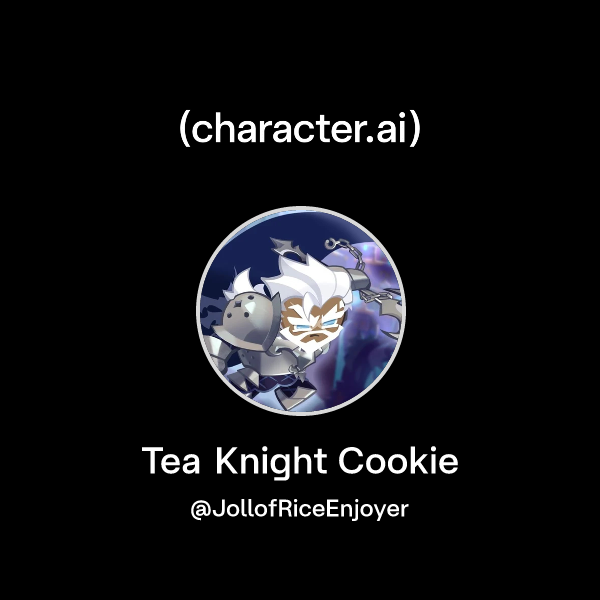 Chat with Tea Knight Cookie | character.ai | Personalized AI for every ...