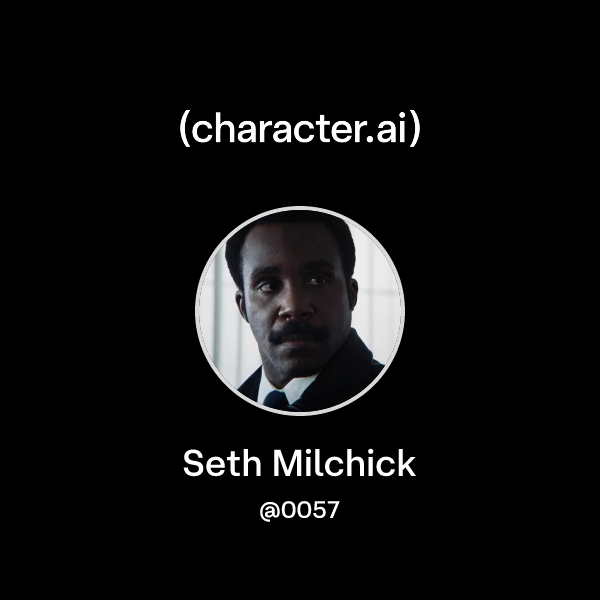 Chat with Seth Milchick | character.ai | AI Chat, Reimagined–Your Words ...