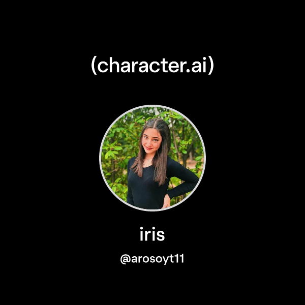 Chat with iris | character.ai | AI Chat, Reimagined–Your Words. Your World.