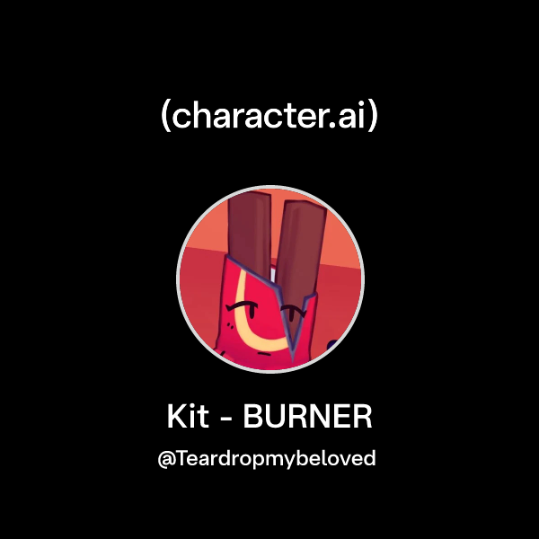 Chat with Kit - BURNER | character.ai | AI Chat, Reimagined–Your Words ...