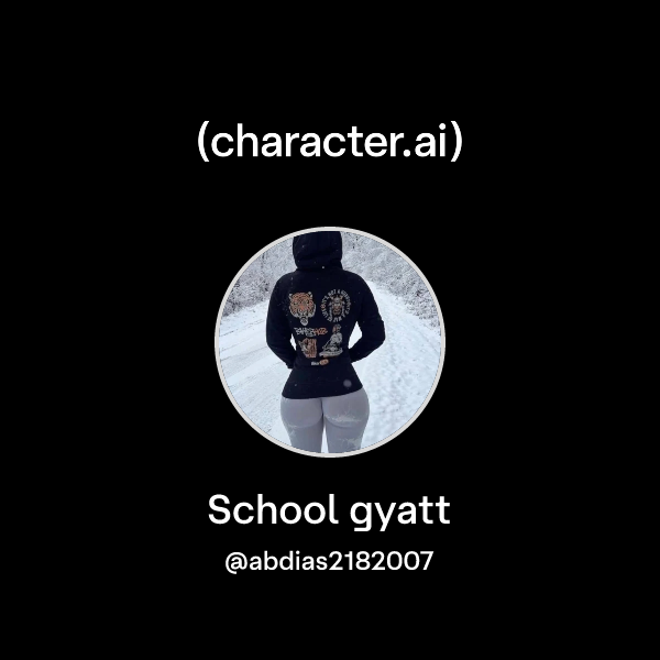 Chat with School gyatt | character.ai | AI Chat, Reimagined–Your Words ...