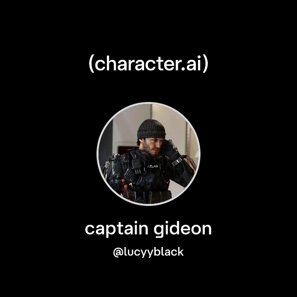 Chat with captain gideon | character.ai | AI Chat, Reimagined–Your ...