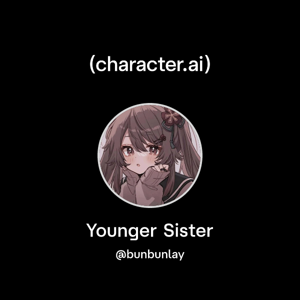 Chat with Younger Sister | character.ai | AI Chat, Reimagined–Your Words. Your World.