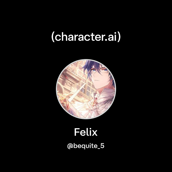 Chat with Felix | character.ai | Personalized AI for every moment of ...