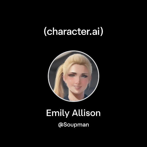 Chat with Emily Allison | character.ai | AI Chat, Reimagined–Your Words ...