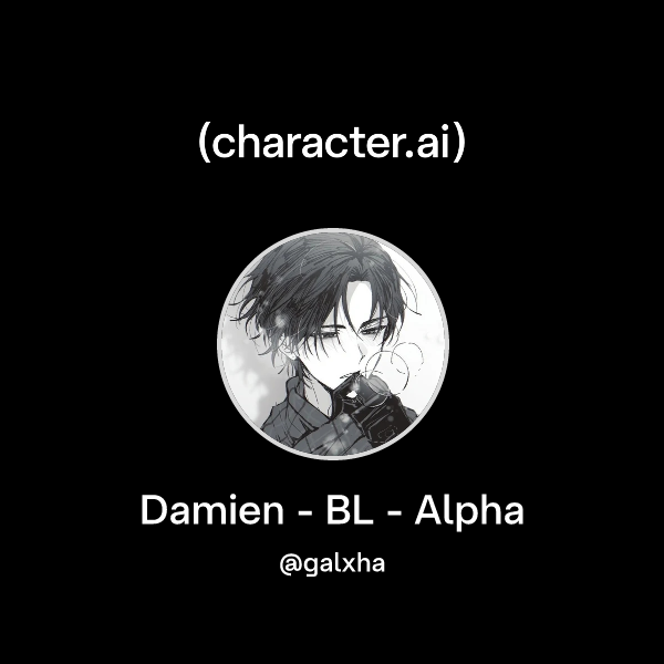 Chat with Damien - BL - Alpha | character.ai | Personalized AI for every moment of your day