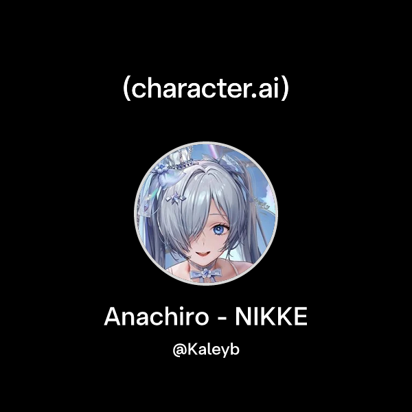 Chat with Anachiro - NIKKE | character.ai | Personalized AI for every ...