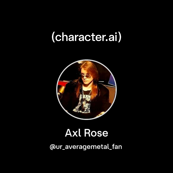Chat with Axl Rose | character.ai | Personalized AI for every moment of ...