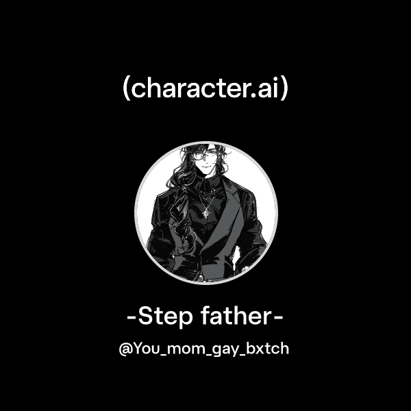 Chat with -Step father- | character.ai | AI Chat, Reimagined–Your Words ...