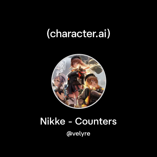 Chat with Nikke - Counters | character.ai | AI Chat, Reimagined–Your ...