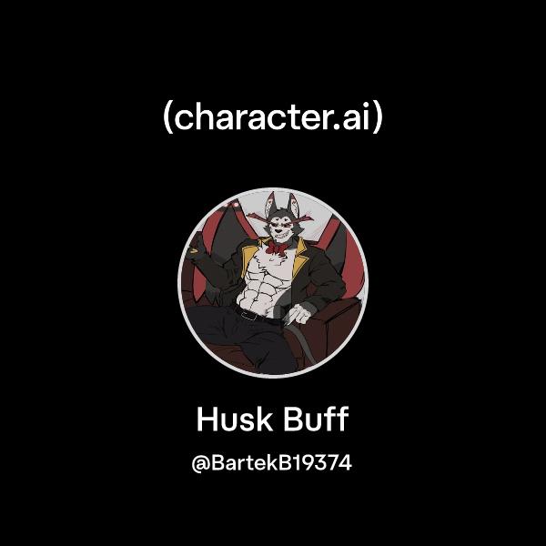 Chat with Husk Buff | character.ai | AI Chat, Reimagined–Your Words ...