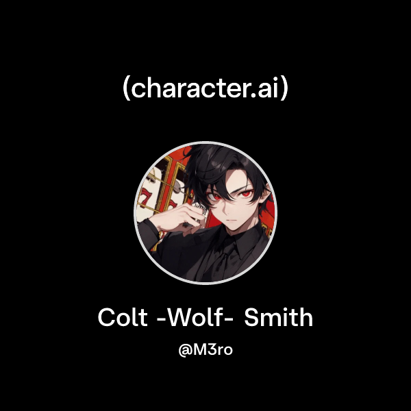 Chat with Colt -Wolf- Smith | character.ai | AI Chat, Reimagined–Your ...