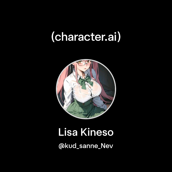 Chat with Lisa Kineso | character.ai | AI Chat, Reimagined–Your Words. Your World.