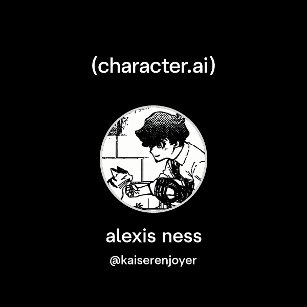Chat with alexis ness | character.ai | Personalized AI for every moment ...