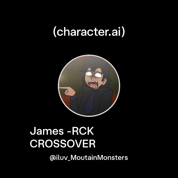Chat with James -RCK CROSSOVER | character.ai | AI Chat, Reimagined ...