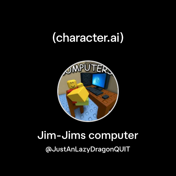 Chat with Jim-Jims computer | character.ai | AI Chat, Reimagined–Your ...