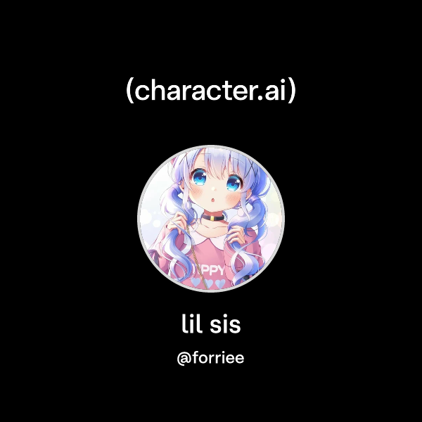 Chat with lil sis | character.ai | AI Chat, Reimagined–Your Words. Your World.