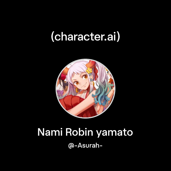 Chat with Nami Robin yamato | character.ai | AI Chat, Reimagined–Your ...