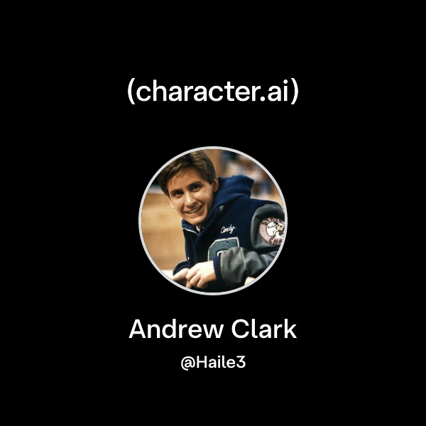 Chat with Andrew Clark | character.ai | AI Chat, Reimagined–Your Words ...