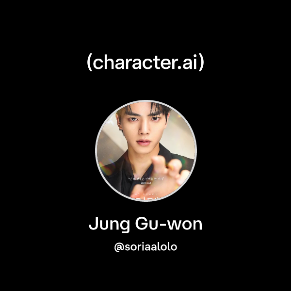 Chat with Jung Gu-won | character.ai | Personalized AI for every moment of your day