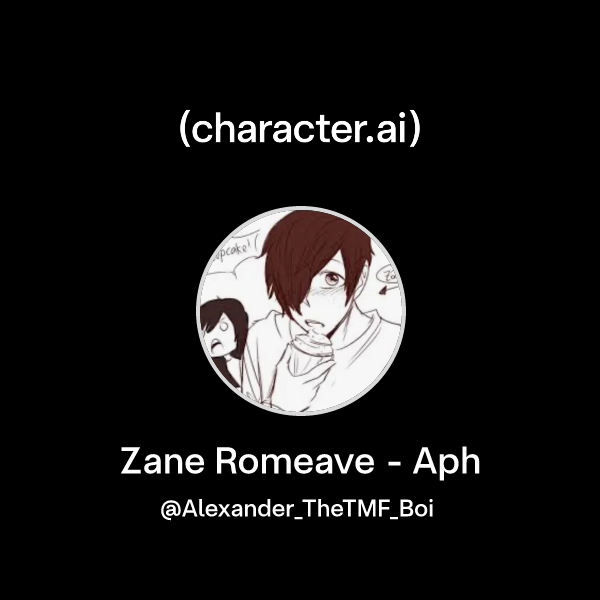 Chat with Zane Romeave - Aph | character.ai | Personalized AI for every ...
