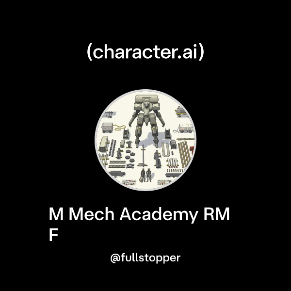 Chat with M Mech Academy RM F | character.ai | AI Chat, Reimagined–Your ...